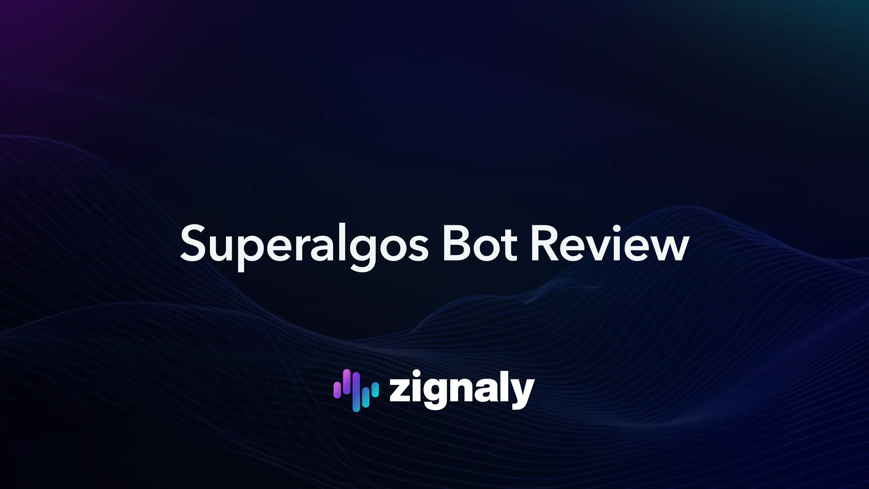 Superalgos Bot Review | Zignaly